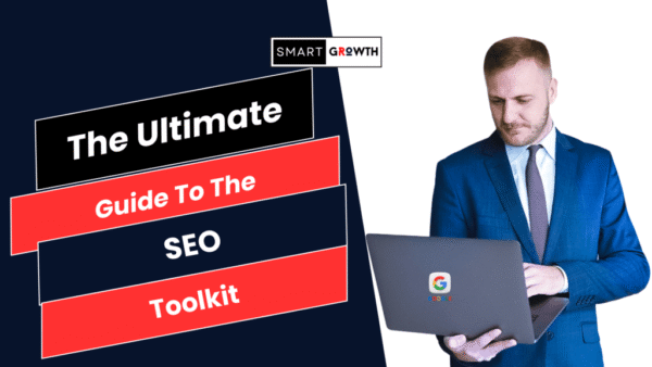 The Ultimate Guide to Building Your SEO Toolkit - Smart Growth Agency
