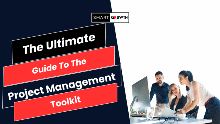 How to Build an Effective Project Management Toolkit for Your Team. - Smart Growth Agency